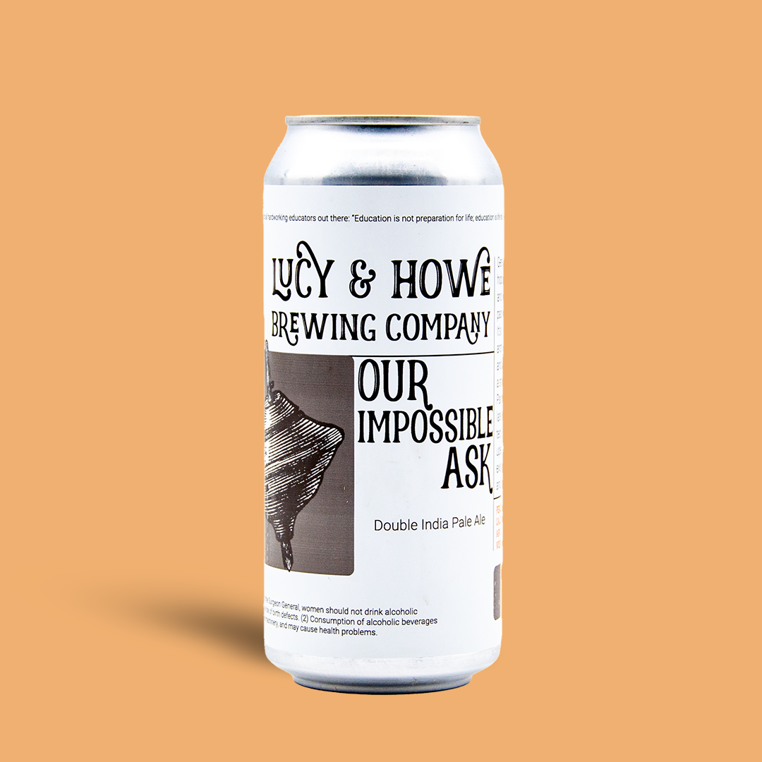 Our Impossible Ask - Lucy & Howe Brewing – The Local: Wine & Beer
